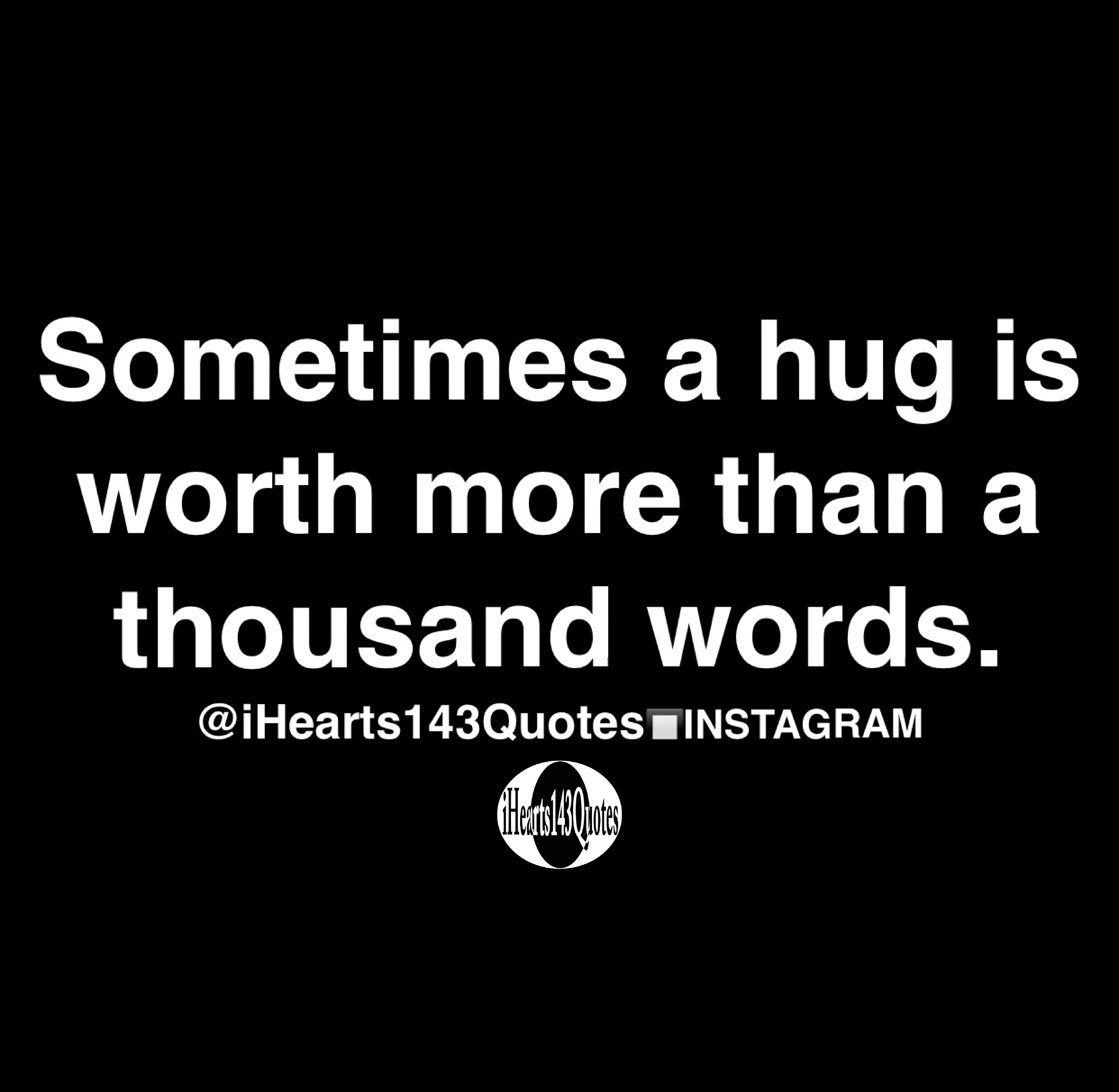 Sometimes a hug is worth more than a thousand words - Quotes ...